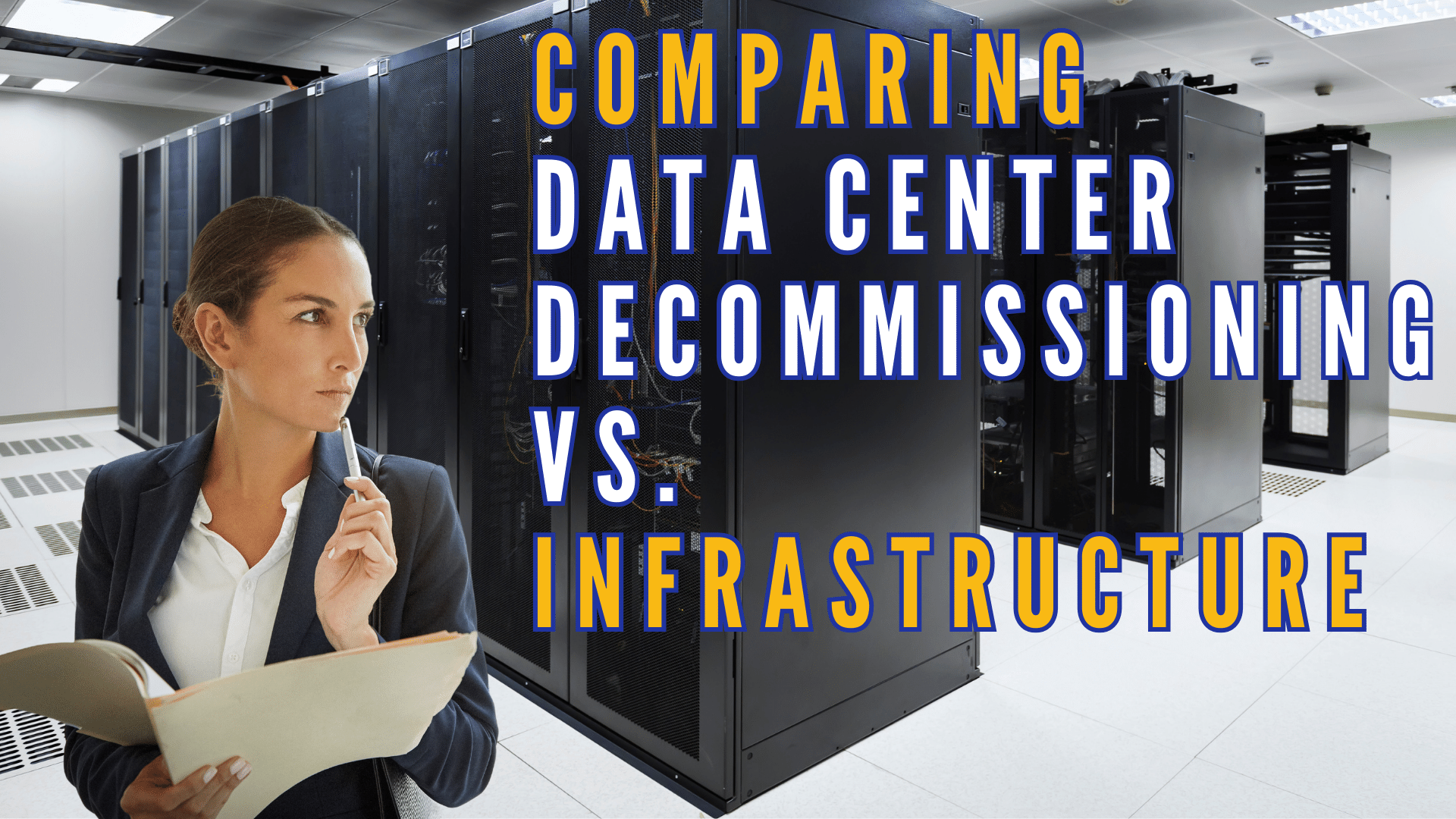 Comparing Data Center Decommissioning vs. Data Center Infrastructure Comparing Data Center Decommissioning vs. Data Center Infrastructure